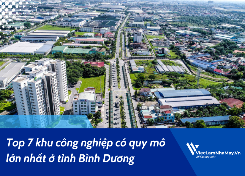 Top 7 khu công nghiệp quy mô lớn nhất tỉnh Bình Dương